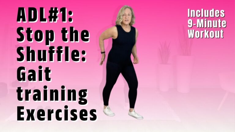 ADL#1: Stop the Shuffle: Gait training Exercises for Women 55 ...